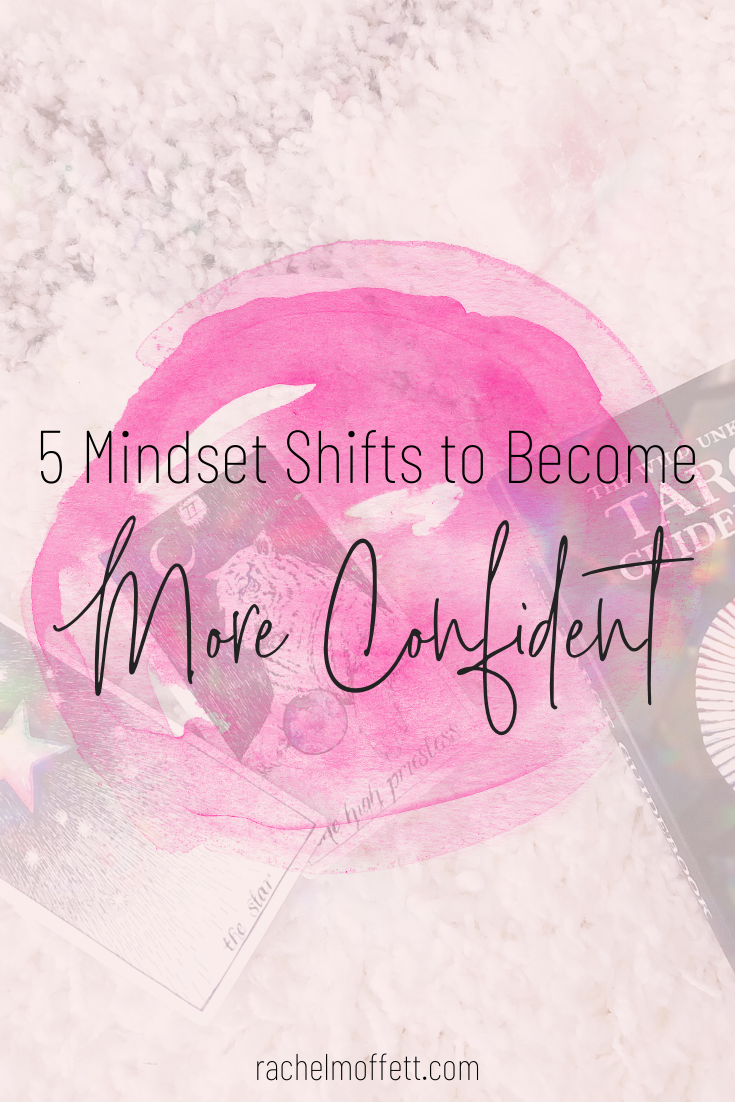 5 Mindset Shifts to Become More Confident in Yourself